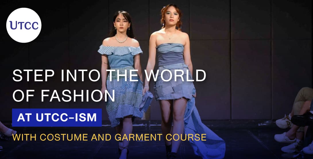 Step into the World of Fashion at UTCC-iSM with Costume and Garment ...